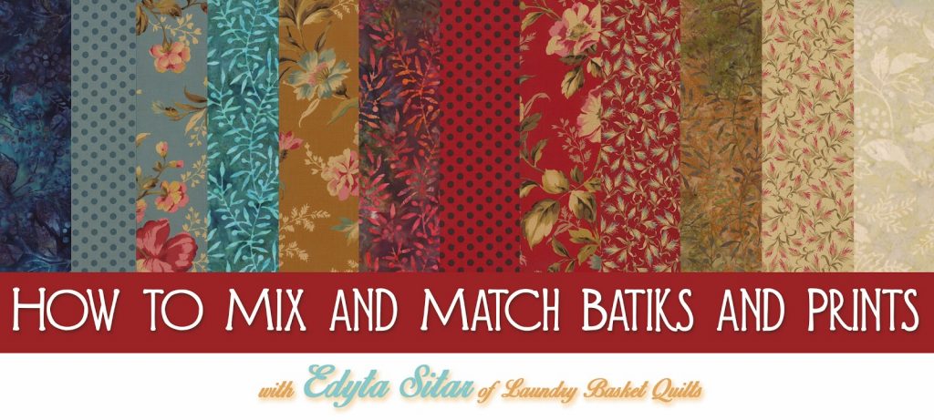 How to Mix and Match Batiks and Prints with Edyta Sitar of Laundry ...