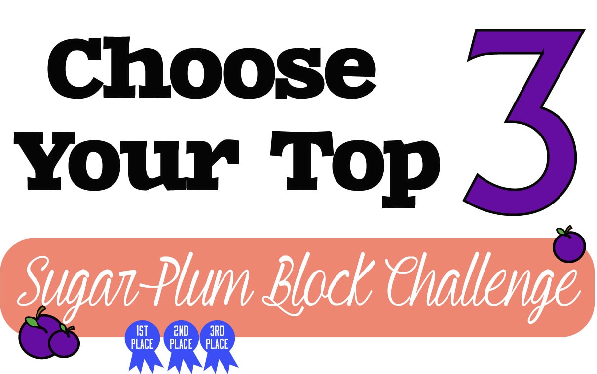 Sugar Plum Block Challenge – Vote for your Top 3!