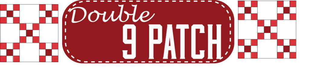 Classic & Vintage: Double 9 Patch