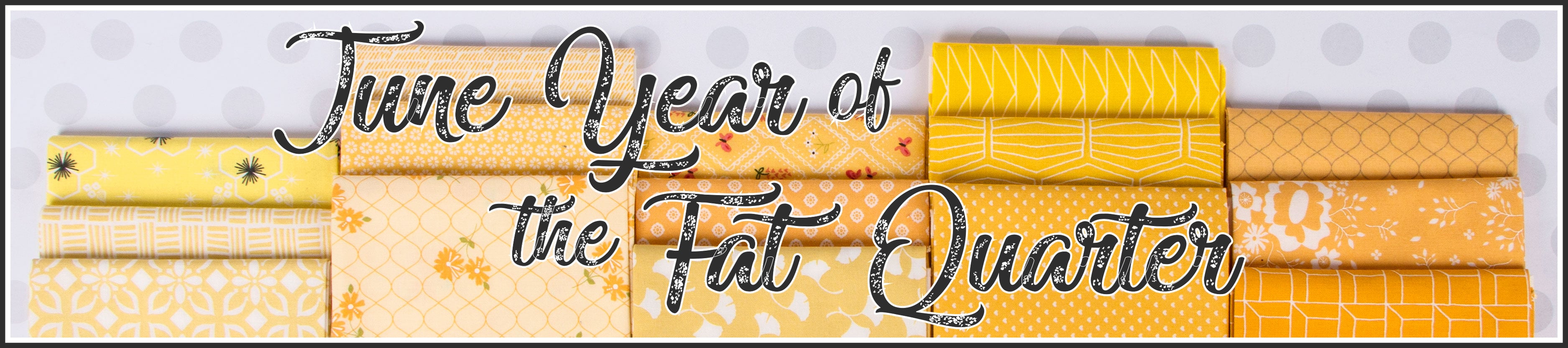 Year of the Fat Quarter at Fat Quarter Shop: June