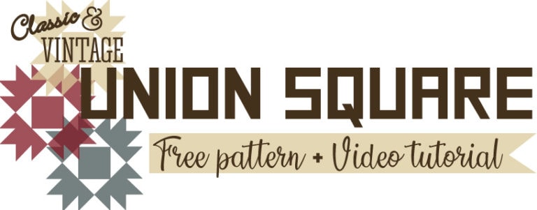 Classic & Vintage – Union Square FREE Pattern + Video Tutorial