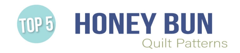 Try Our Top 5 Honey Bun Quilt Patterns