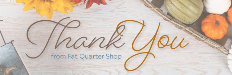 Stay connected to Fat Quarter Shop!